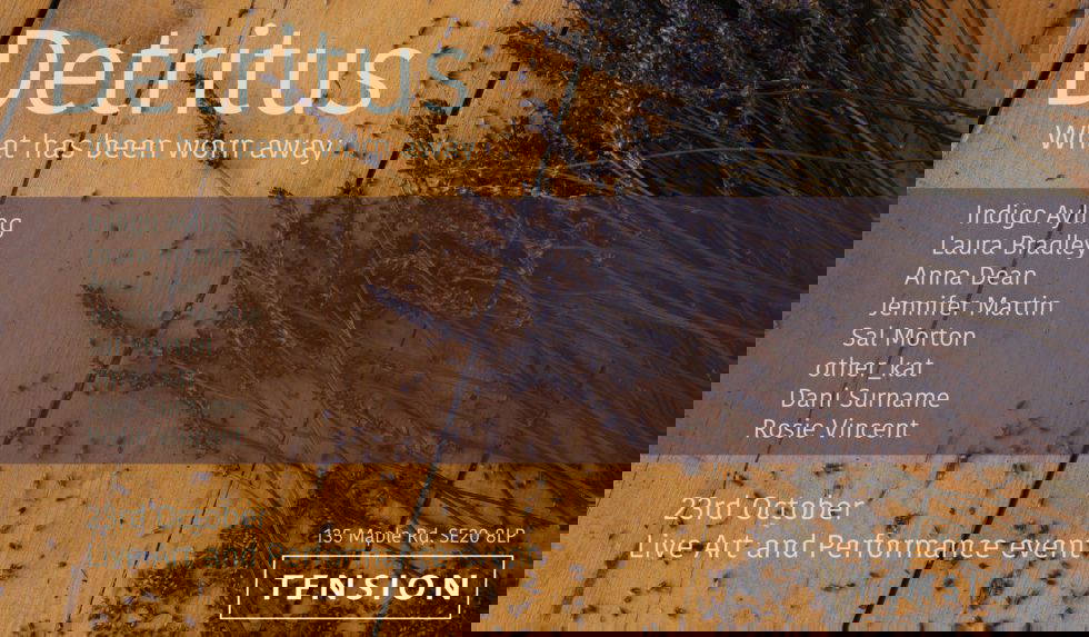 Detritus - A Day Of Performance At Tension 23rd Oct 2021 - Tension Fine Art